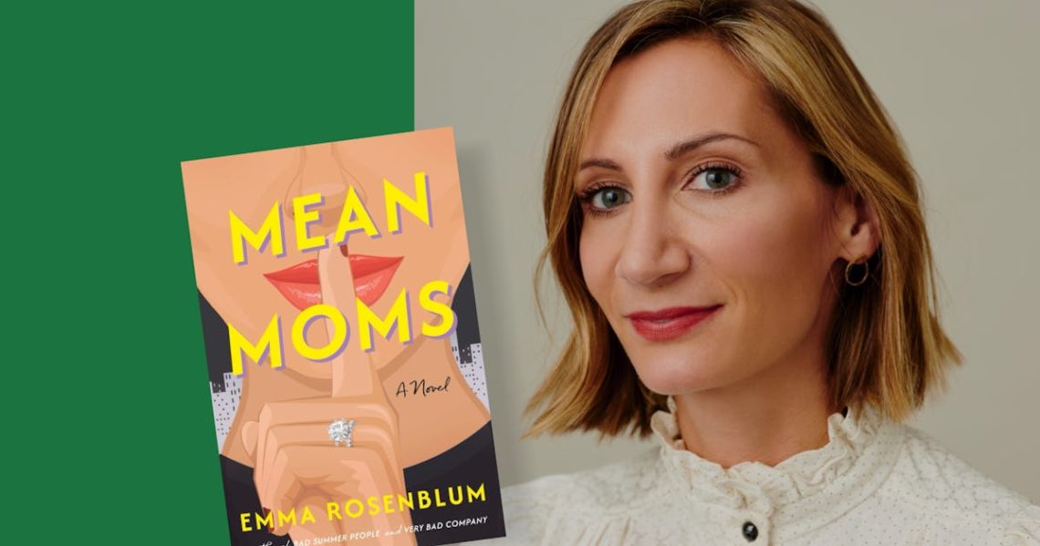 Emma Rosenblum’s ‘Mean Moms’: Read An Exclusive Excerpt – DNyuz